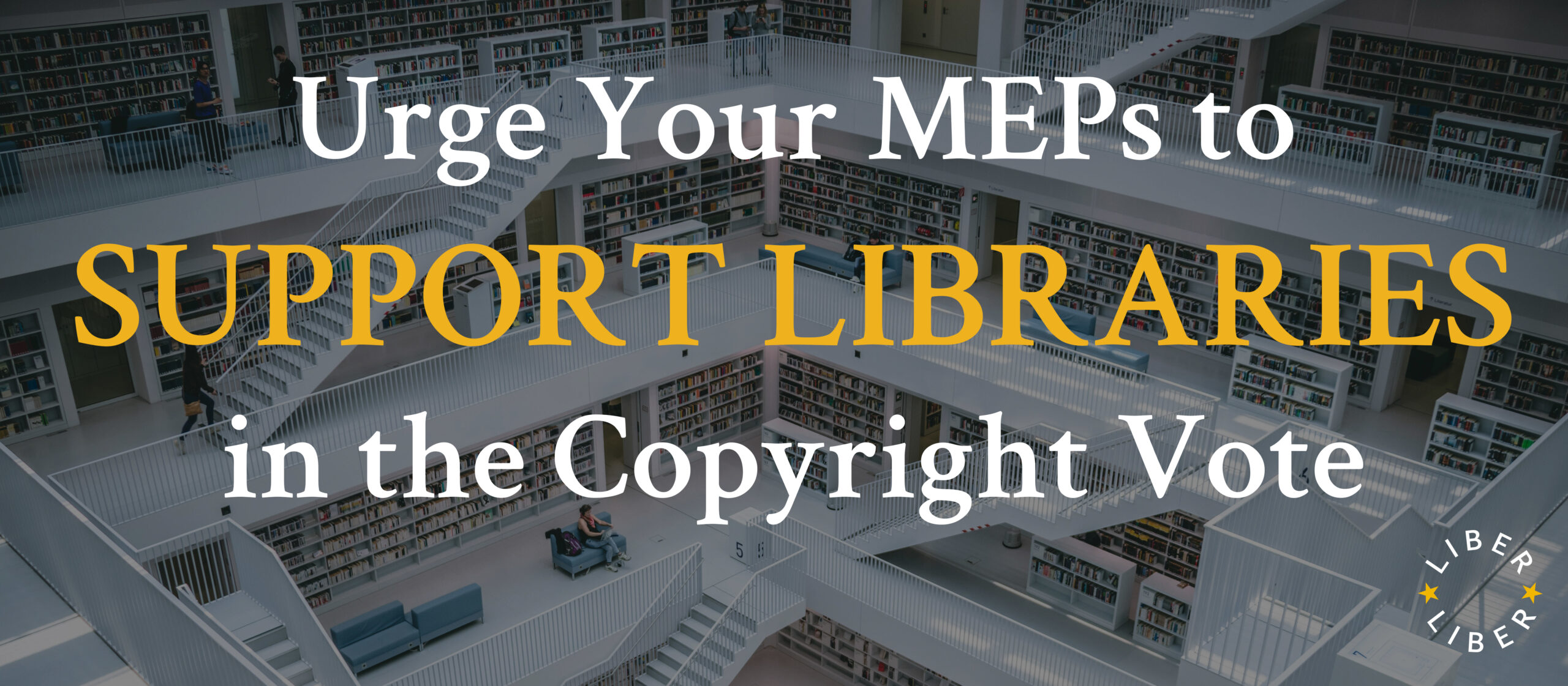 LIBER Libraries: Urge Your MEPs to Support Libraries in the Copyright ...
