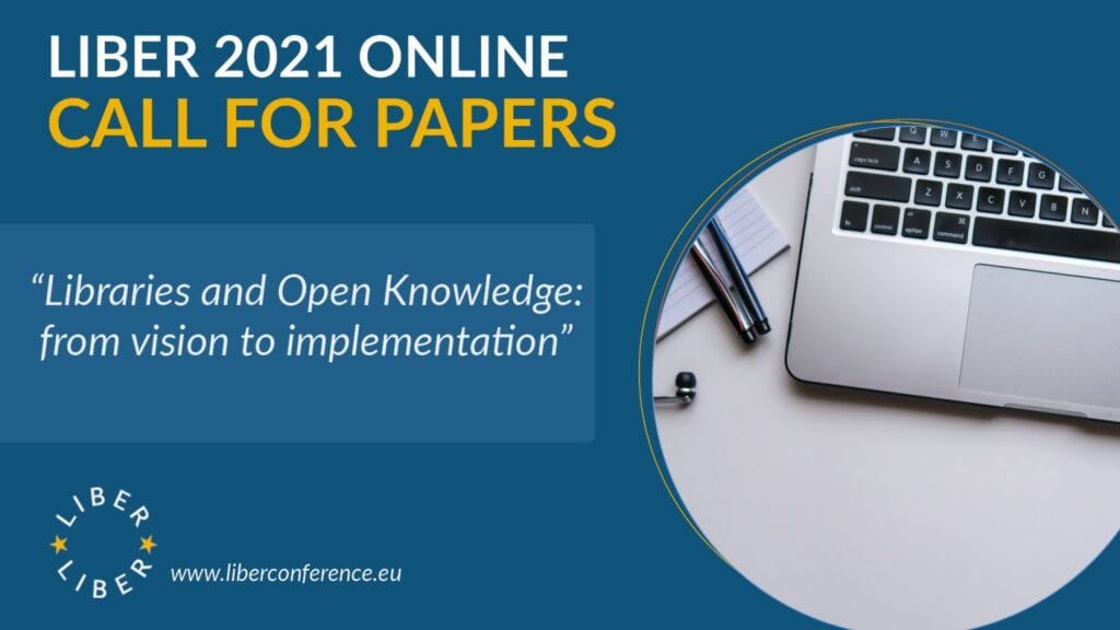 LIBER 2021 Online: Call for Papers - LIBER Europe