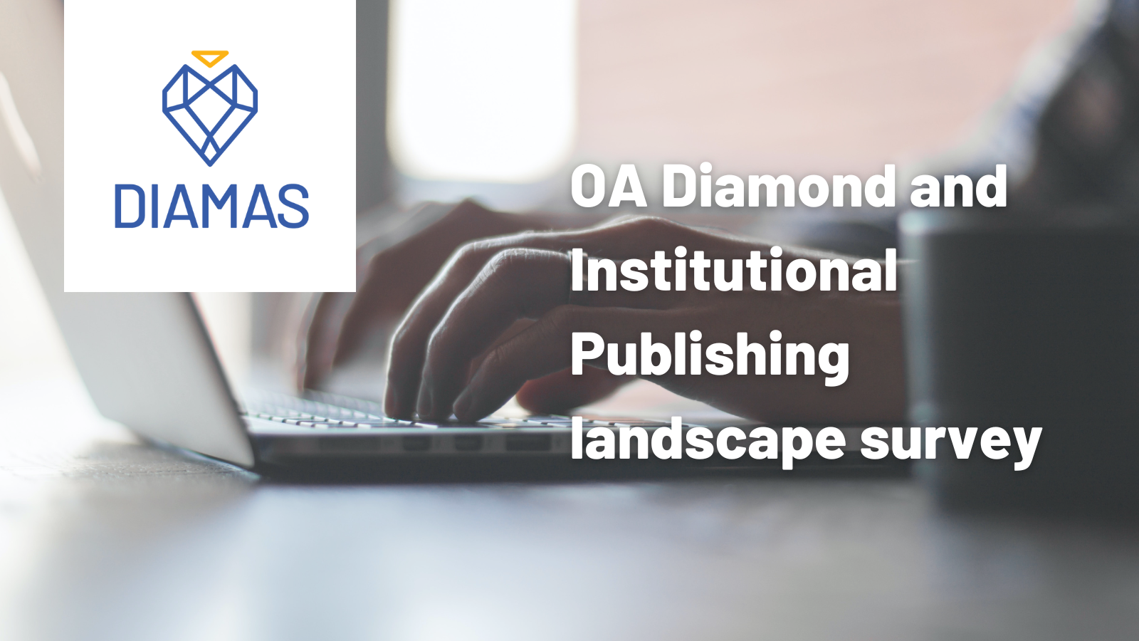 DIAMAS Project Launches OA Diamond and Institutional Publishing ...